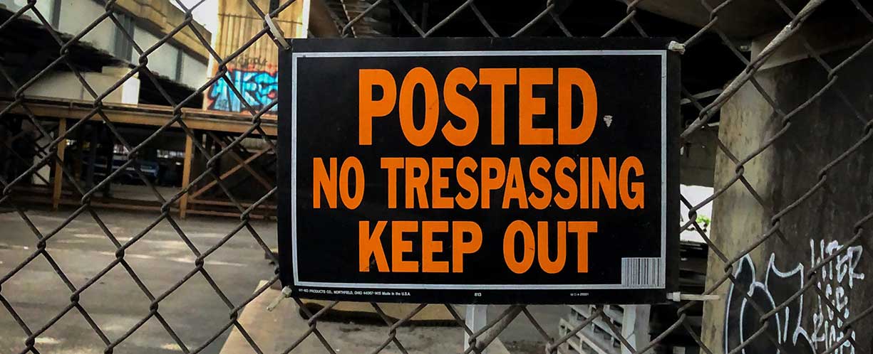 Criminal Trespass Defense Lawyer | Criminal Trespass Charge